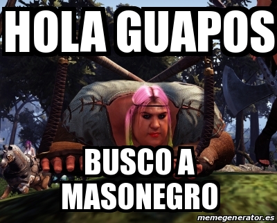 Meme Personalizado - hola guapos busco a masonegro - 31611551