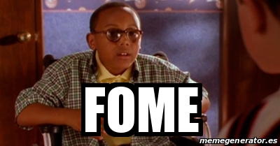 Meme Personalizado - Fome - 31611803