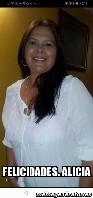 Meme Personalizado - Felicidades. Alicia - 31612235