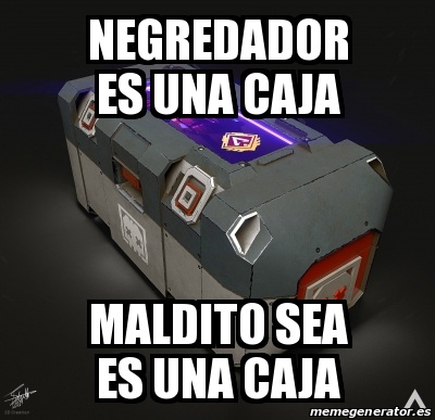 Meme Personalizado - Negredador es una caja Maldito sea es una caja ...