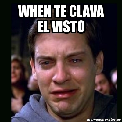 Meme crying peter parker - when te clava el visto - 31613345