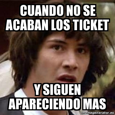 Meme Keanu Reeves - Cuando no se acaban los ticket y siguen apareciendo ...