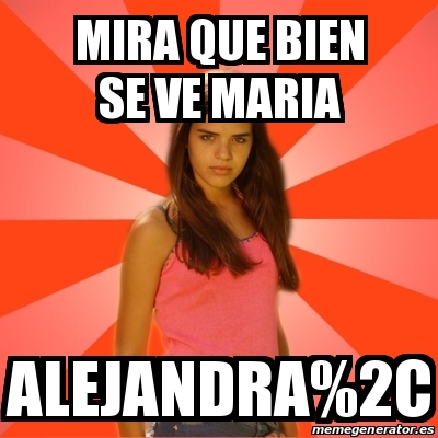 Meme Jealous Girl - Mira que bien se ve maria Alejandra%2C - 31613926