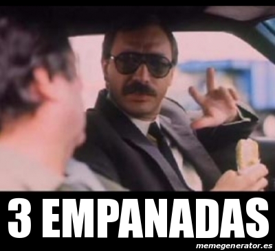 Meme Personalizado - 3 empanadas - 31614782