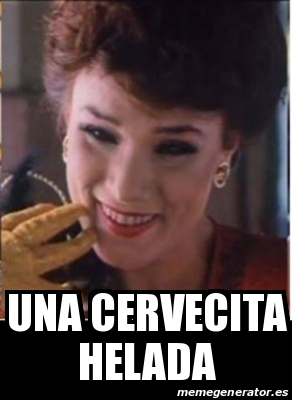 Meme Personalizado - Una cervecita helada - 31614798