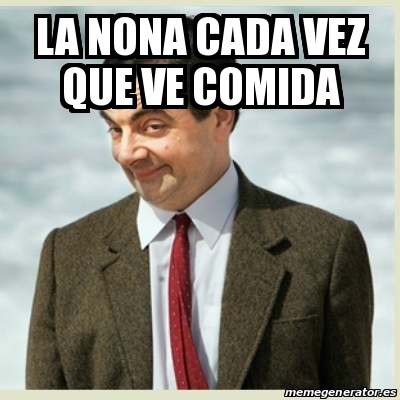 Meme Mr Bean - la nona cada vez que ve comida - 31615291
