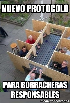 Meme Personalizado - nuevo protocolo para borracheras responsables - 31615405