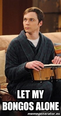 Meme Personalizado - let my bongos alone - 31615748