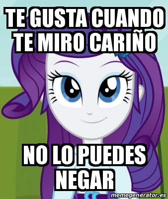 Meme Personalizado - Te Gusta Cuando Te Miro CariÃ±o No Lo Puedes Negar ...