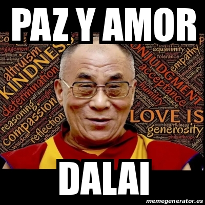 Meme Personalizado - Paz y amor dalai - 31617085
