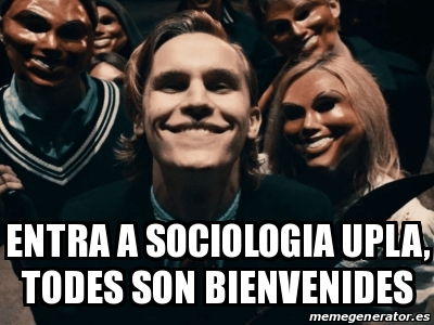 Meme Personalizado - Entra a sociologia upla, todes son bienvenides ...