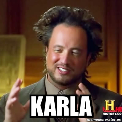 Meme Ancient Aliens - Karla - 31617953