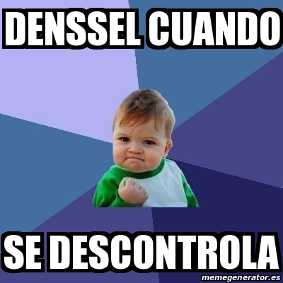 Meme Bebe Exitoso - Denssel cuando Se descontrola - 31618522