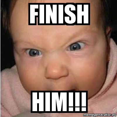 Meme Bebe furioso - finish him!!! - 31620359