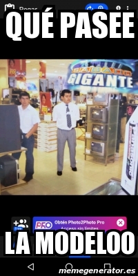 Meme Personalizado - QuÃ© pasee La modeloo - 31620749