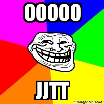 Meme Troll - Ooooo Jjtt - 31620760