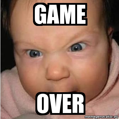 Meme Bebe furioso - game over - 31620785