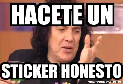 Meme Personalizado - HACETE UN STICKER HONESTO - 31621331