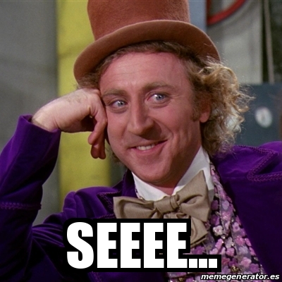 Meme Willy Wonka - Seeee... - 31622968