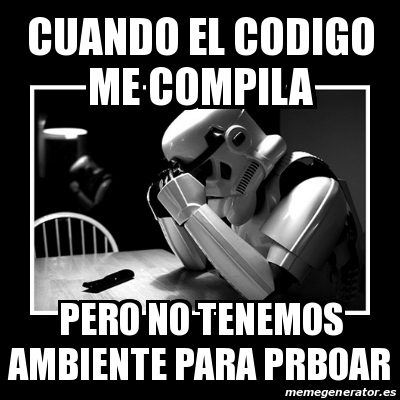 Meme Sad Trooper - cuando el codigo me compila pero no tenemos ambiente ...