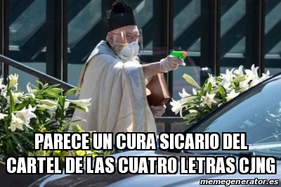 Meme Personalizado - PARECE UN CURA SICARIO DEL CARTEL DE LAS CUATRO ...
