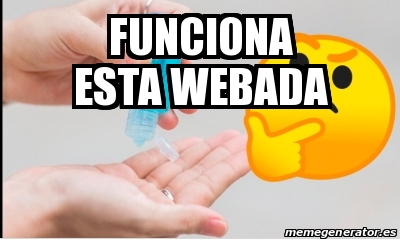 Meme Personalizado - FUNCIONA ESTA WEBADA - 31626213