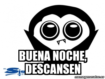 Meme Personalizado - Buena noche, descansen - 31626639