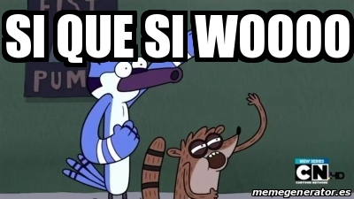 Meme Personalizado - Si que si woooo - 31626800