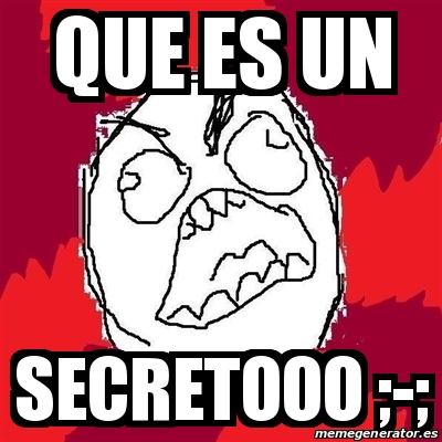Meme Rage FU - que es un secretooo ;-; - 31627639