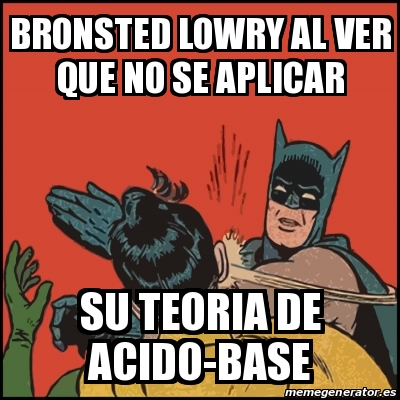 Meme Batman slaps Robin - Bronsted lowry al ver que no se aplicar Su ...
