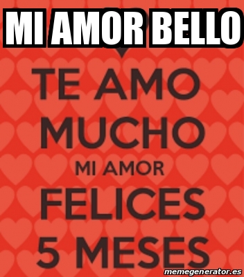 Meme Personalizado - Mi Amor bello - 31628612