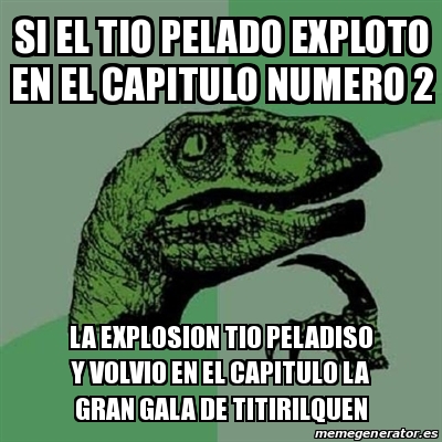 Meme Filosoraptor - si el tio pelado exploto en el capitulo numero 2 la ...
