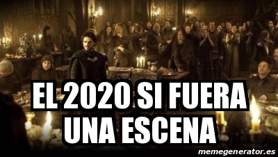 Meme Personalizado - El 2020 si fuera una escena - 31629988