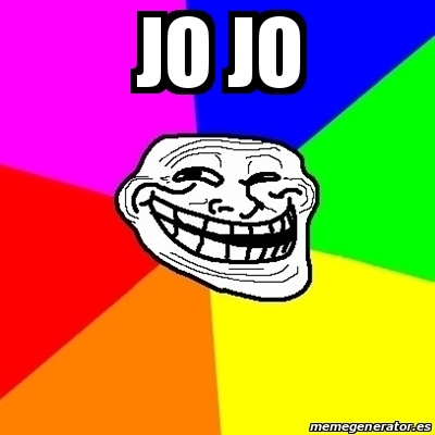 Meme Troll - Jo jo - 31630753