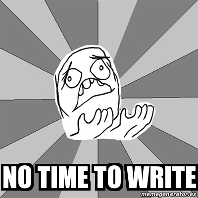 Meme Whyyy - no time to write - 31632065