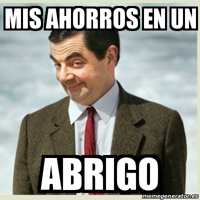 Meme Mr Bean - mis ahorros en un abrigo - 31632697
