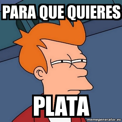 Tienen Plata Memes