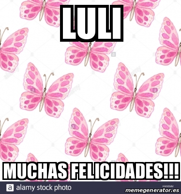 Meme Personalizado - luli muchas felicidades!!! - 31633161