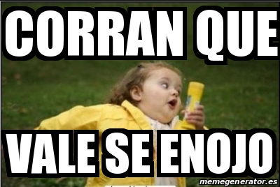 Meme Personalizado - Corran que Vale se enojo - 31633459