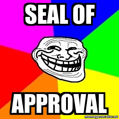 Meme Troll - Seal of Approval - 31634197