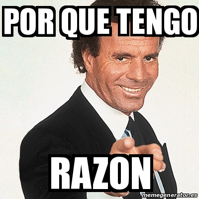 Meme Julio Iglesias - Por que tengo Razon - 31636407