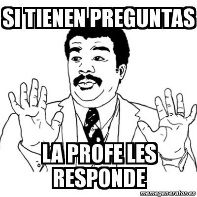 Meme Ay Si - si tienen preguntas la profe les responde - 31639336