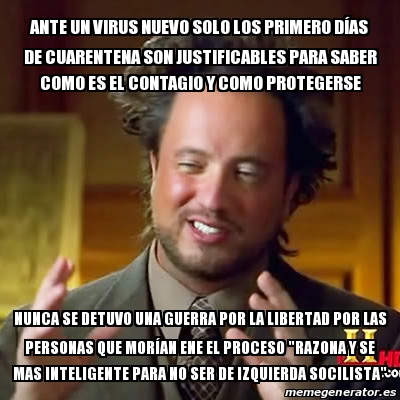 Meme Ancient Aliens - ante un virus nuevo solo los primero DÃ AS de ...