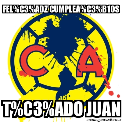 Meme Personalizado - Fel%C3%ADz Cumplea%C3%B1os T%C3%ADo Juan - 31641782