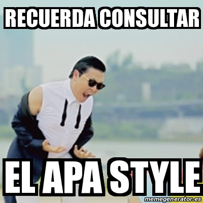 Meme Gangnam Style - Recuerda consultar El APA Style - 31642189