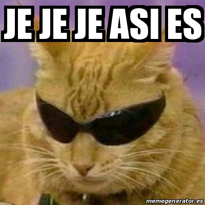 Meme Personalizado - je je je asi es - 31642396
