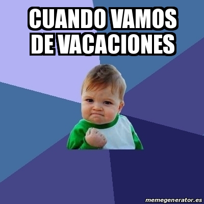 Meme Bebe Exitoso - cuando vamos de vacaciones - 31643560