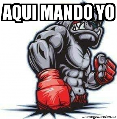 Meme Personalizado - aqui mando yo - 31644450