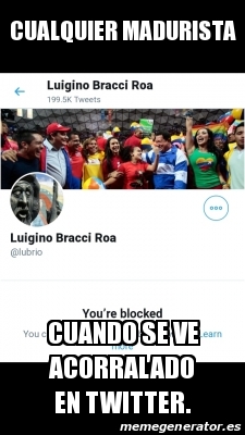 Meme Personalizado - cualquier madurista cuando se ve acorralado en ...