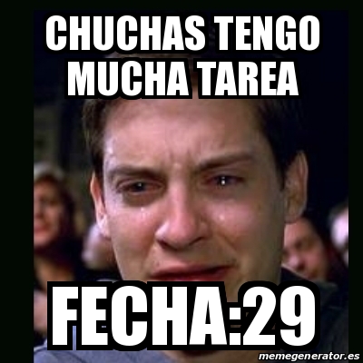 Meme crying peter parker - chuchas tengo mucha tarea fecha:29 - 31648622